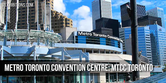 Metro Toronto Convention Centre: MTCC Toronto, Canada – World Exhibitions